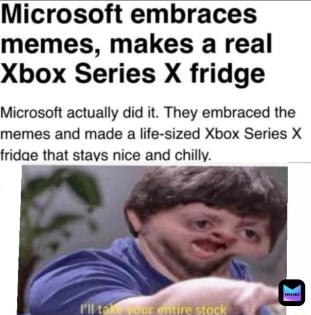 Microsoft embraces memes, makes a real Xbox Series X fridge Microsoft ...