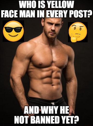 WHO IS YELLOW FACE MAN IN EVERY POST? AND WHY HE NOT BAMNMEN VETS - iFunny
