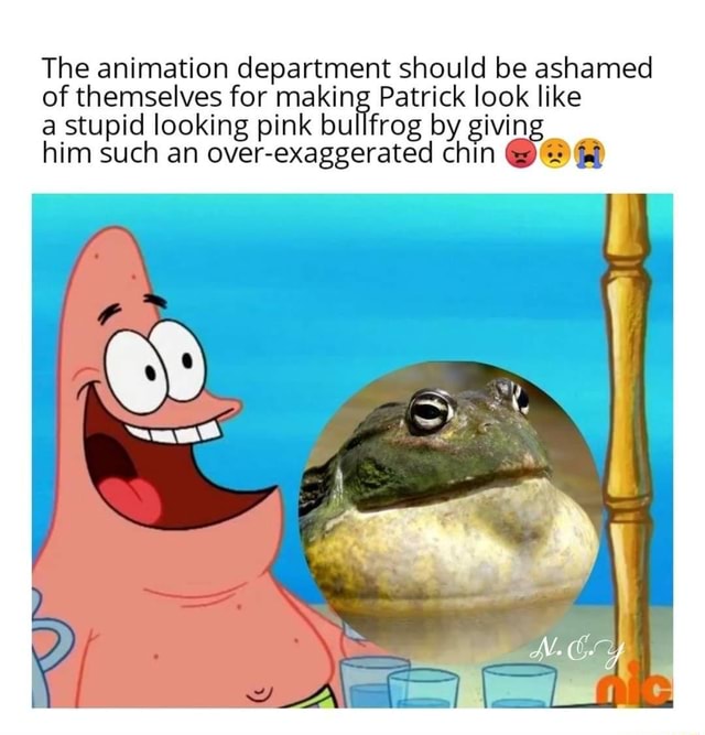 The animation department should be ashamed of themselves for Patrick ...