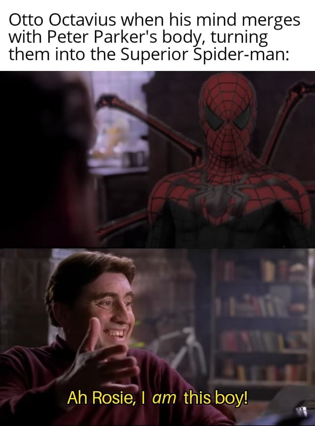 Otto Octavius when his mind merges with Peter Parker's body, turning ...