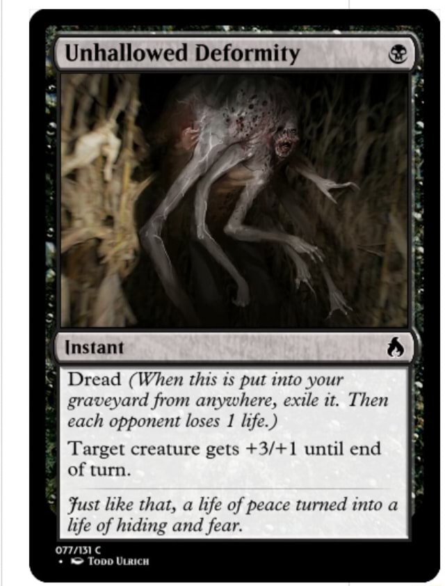 4 Unhallowed Deformity ek 3 Dread (When this is put into your graveyard ...