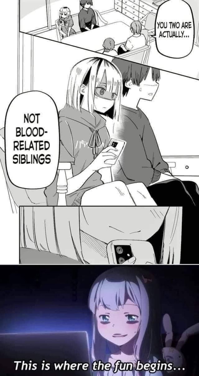 NOT BLOOD- RELATED SIBLINGS This is where the fun begins... - iFunny