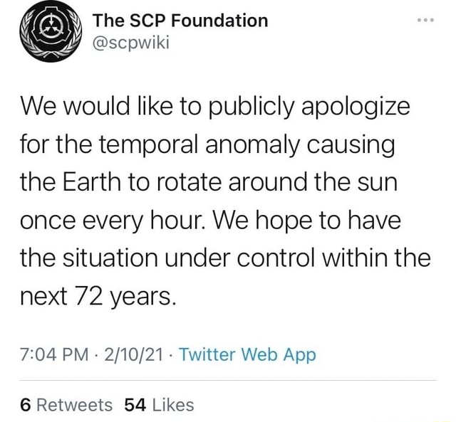 The SCP Foundation We would like to publicly apologize for the temporal ...