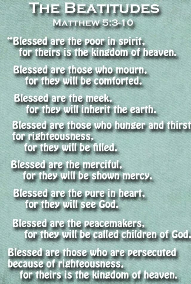 THE BEATITUDES MATTHEW "Blessed are the poor in spirit, for theirs is ...