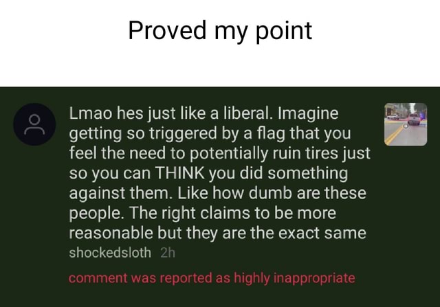 Proved my point Lmao hes just like a liberal. Imagine getting so ...