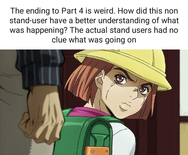 The ending to Part 4 is weird. How did this non stand-user have a ...
