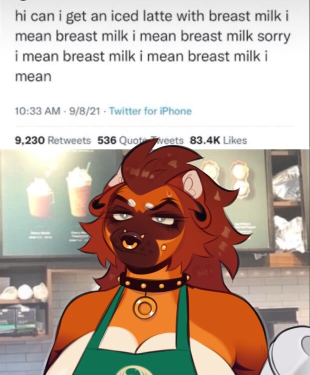 Hi Can I Get An Iced Latte With Breast Milk I Mean Breast Milk I Mean