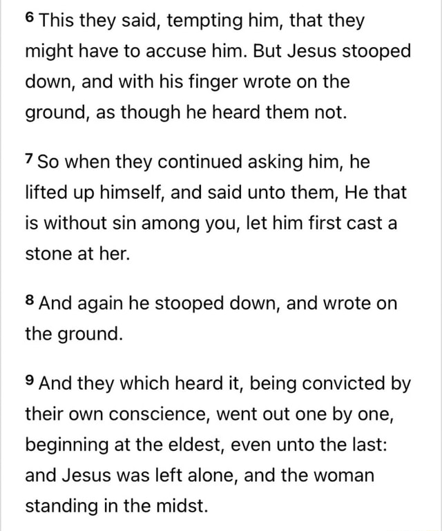 6 This they said, tempting him, that they might have to accuse him. But ...