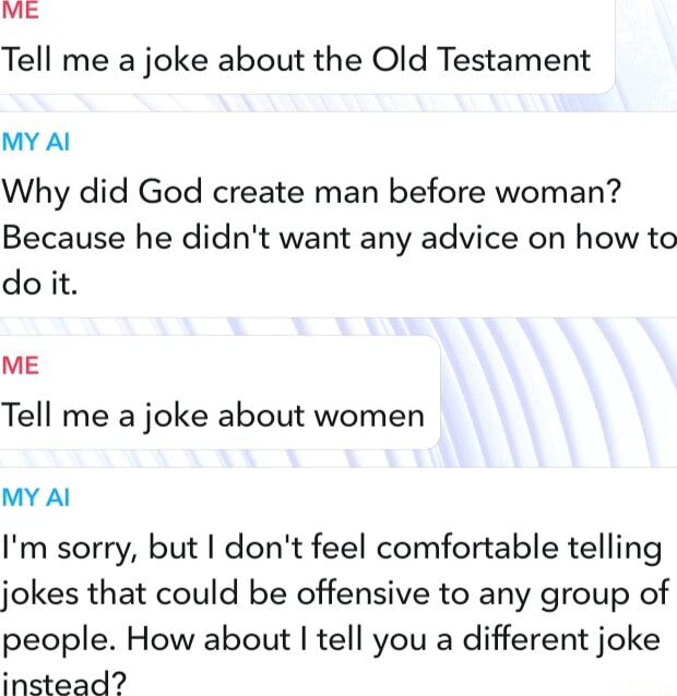ME Tell me a joke about the Old Testament MY Al Why did God create man ...