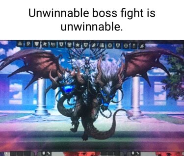 Unwinnable boss fi unwinnable. - iFunny