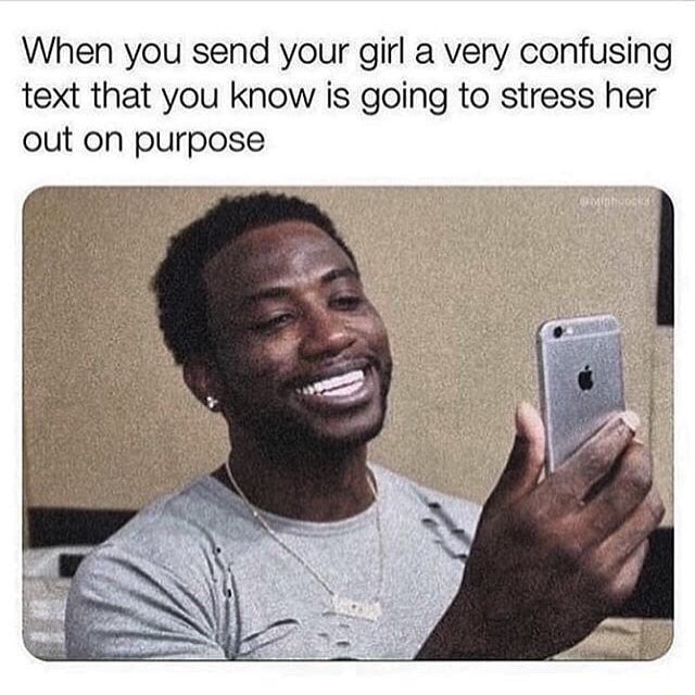 When you send your girl a very confusing text that you know is going to ...