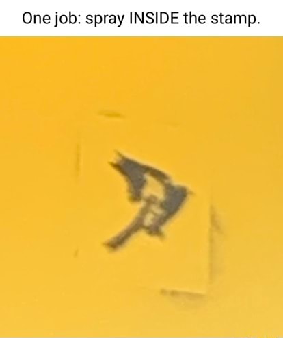 One job: spray INSIDE the stamp. - iFunny