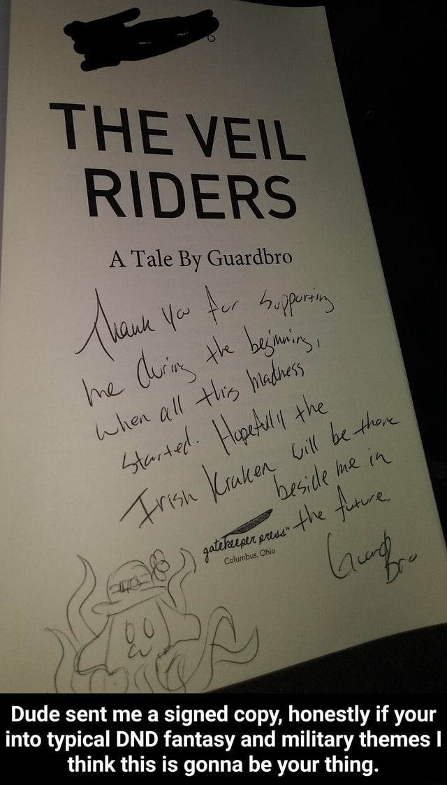 THE VEIL RIDERS A Tale By Guardbro \ NY ut X\ \ Dude sent me a signed ...