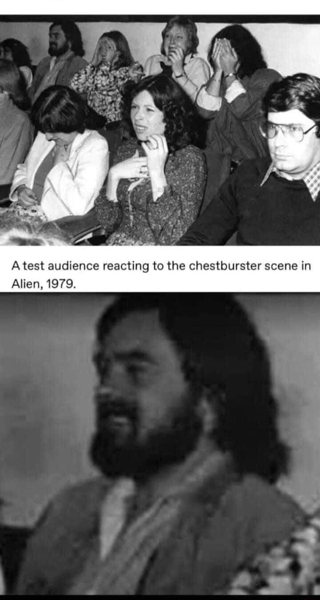 Attest audience reacting to the chestburster scene in Alien, 1979. - iFunny