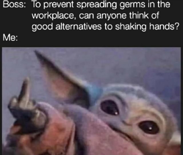 Boss: To prevent spreading germs in the workplace, can anyone think of ...