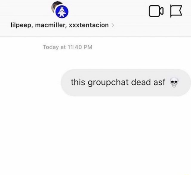 Asf this groupchat dead - iFunny
