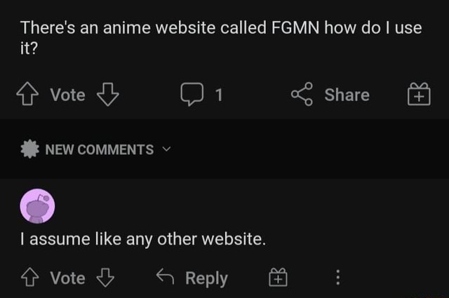 There's an anime website called FGMN how do I use it? Vote OO Share NEW ...