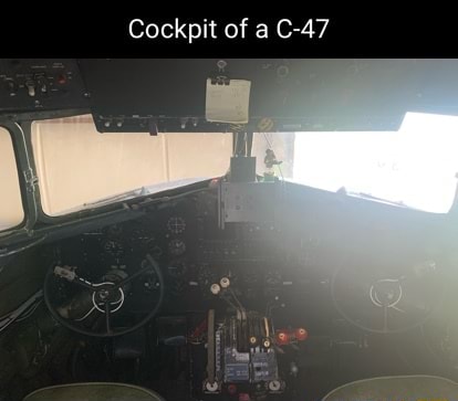 Cockpit of a C-47 - iFunny
