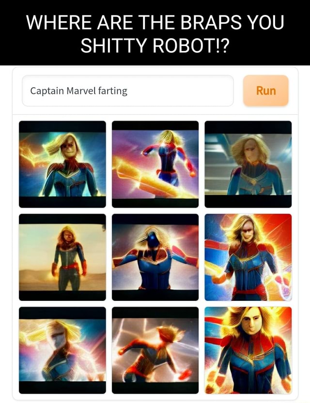 WHERE ARE THE BRAPS YOU SHITTY ROBOT!? Captain Marvel farting - iFunny