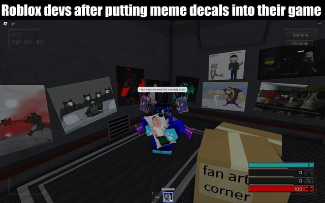 Roblox devs after putting meme decals into their game You have entered ...