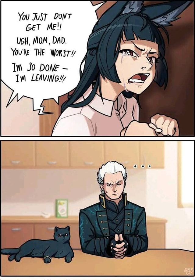 You JusT Don'r GeT ME! UGH, MoM, DAD, You'Re THE WorsT Tm Jo DOME Im ...