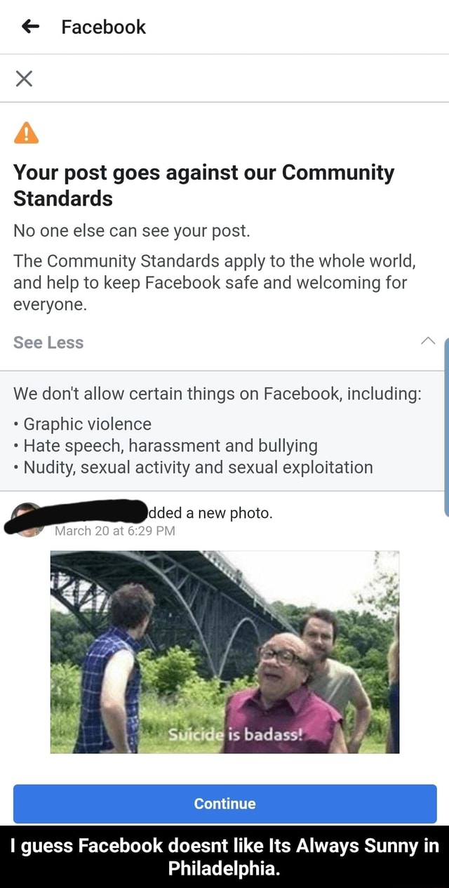 (- Facebook Your post goes against our Community Standards No one else ...