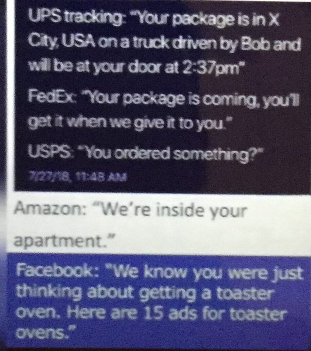 UPS tracking: "Your package is in X City, USA on a truck driven by Bob ...