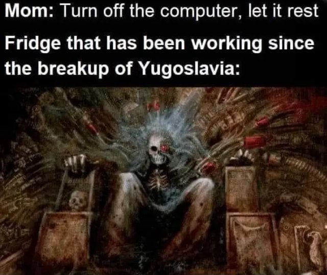 Mom: Turn off the computer, let it rest Fridge that has been working ...