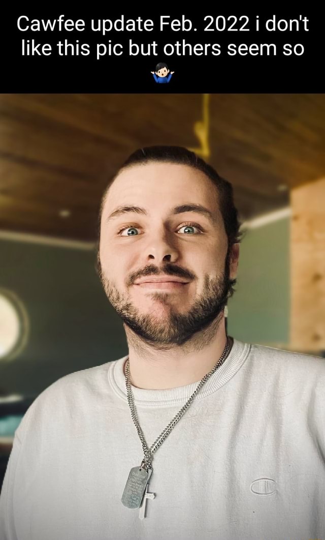 Cawfee update Feb. 2022 i don't like this pic but others seem so ww ...