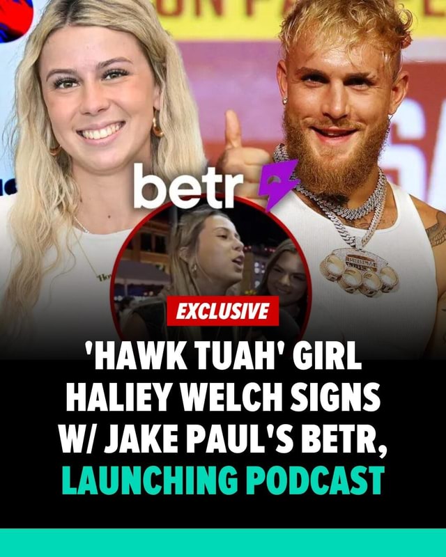 "Hawk Tuah" girl Haliey Welch has inked a deal with Jake Paul's Betr company to launch a new ...