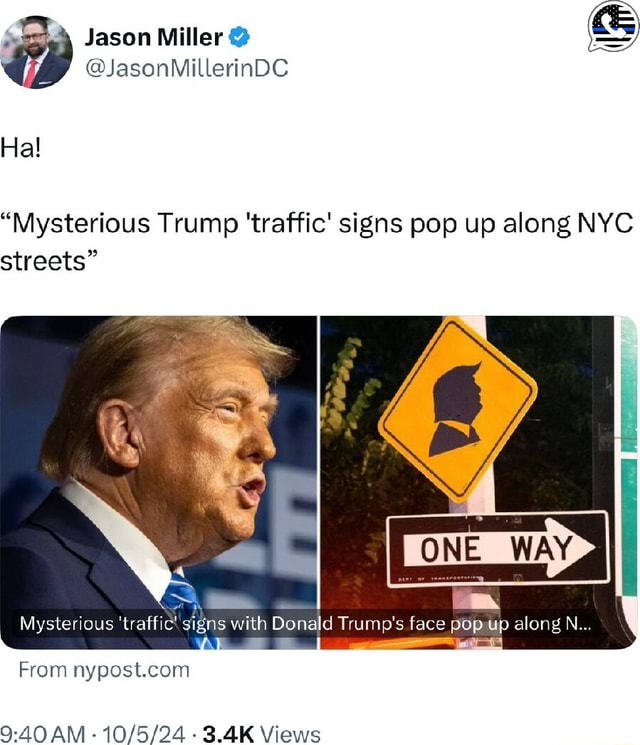Jason Miller @ @JasonMillerinDC Ha! "Mysterious Trump 'traffic' signs ...