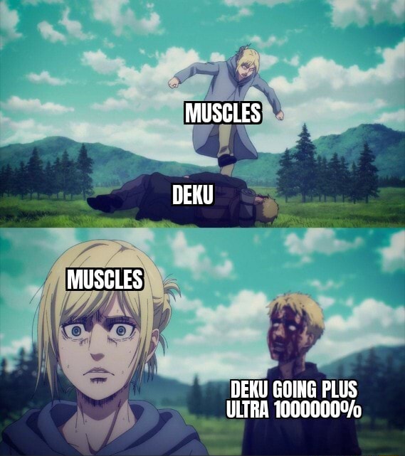 MUSCLES MUSCLES DEKU GOING PLUS ULTRA - iFunny