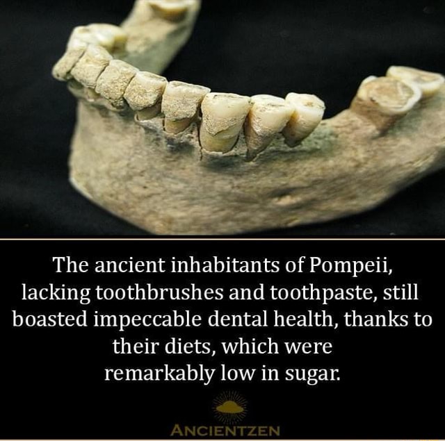 The ancient inhabitants of Pompeii, lacking toothbrushes and toothpaste ...