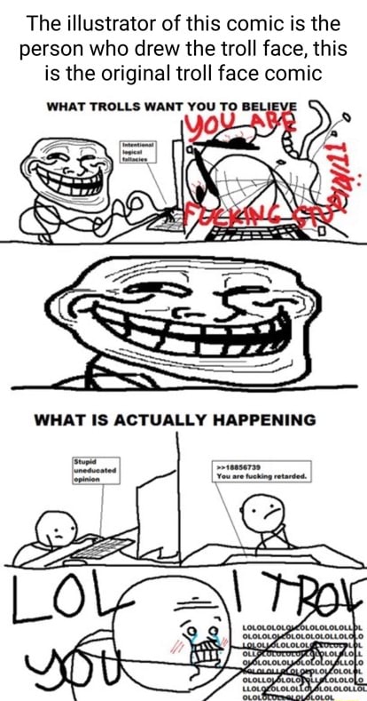 The illustrator of this comic is the person who drew the troll face ...