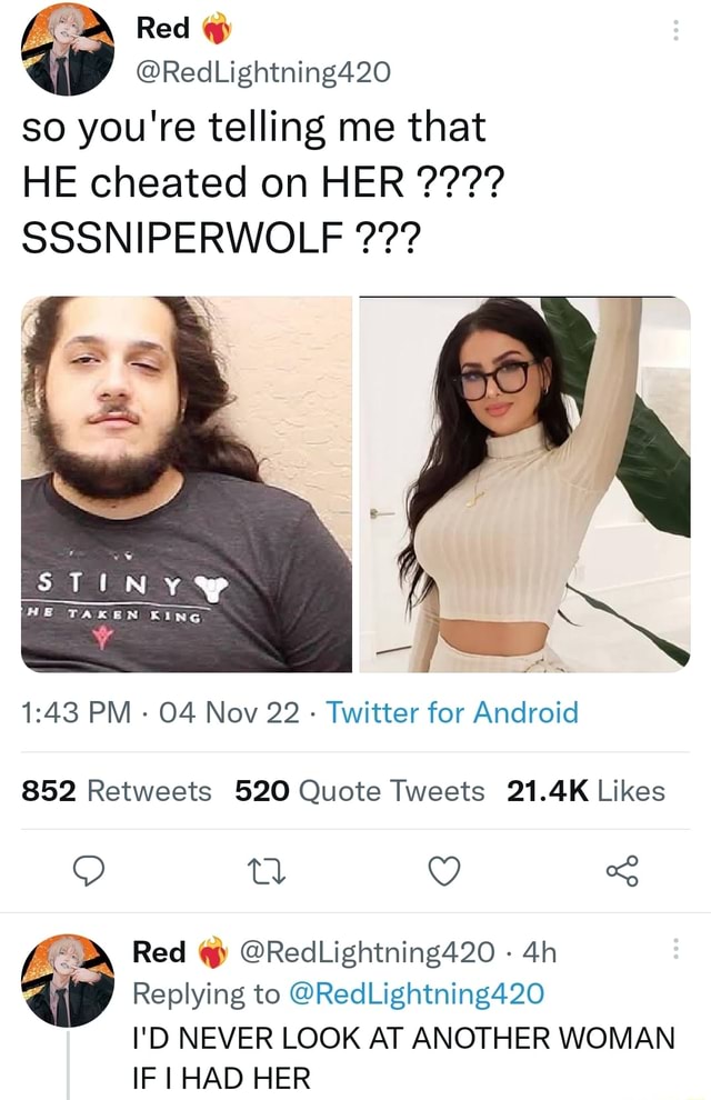 @RedLightning420 so you're telling me that HE cheated on HER ...