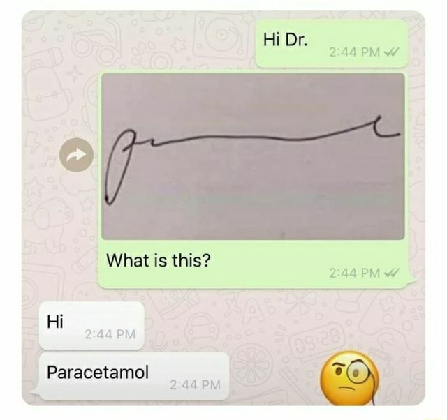 Hi Dr. What is this? PM Hi Paracetamol PM - iFunny