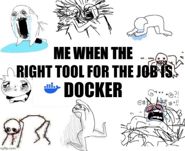 "e > ME WHEN THE RIGHT TOOL FOR THEJ & DOCKER - iFunny