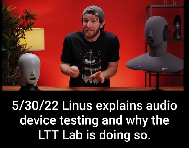 Linus explains audio device testing and why the LTT Lab is doing so ...