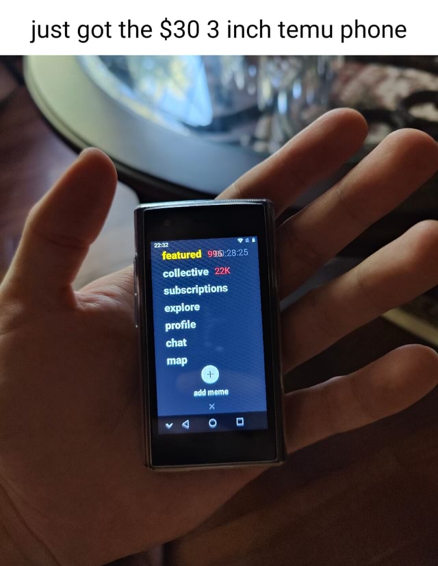Just got the $30 3 inch temu phone I featured collective 22 ...