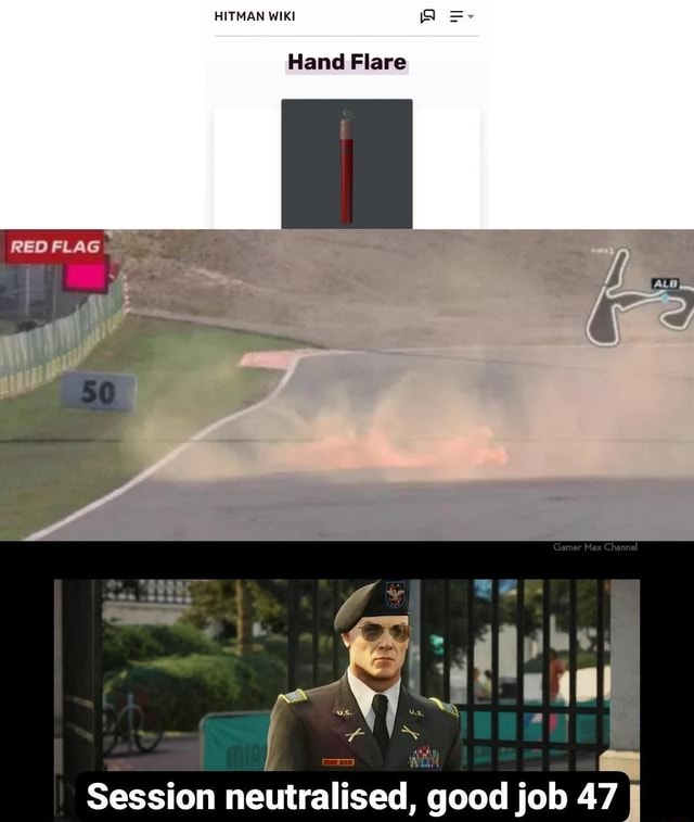 HITMAN WIKI RED FLAG Hand Flare Session neutralised, good job 47 - iFunny
