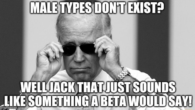 MALE TYPES DON'T EXIST? WELL JACK THAT JUST SOUNDS LIKE SOMETHING A ...