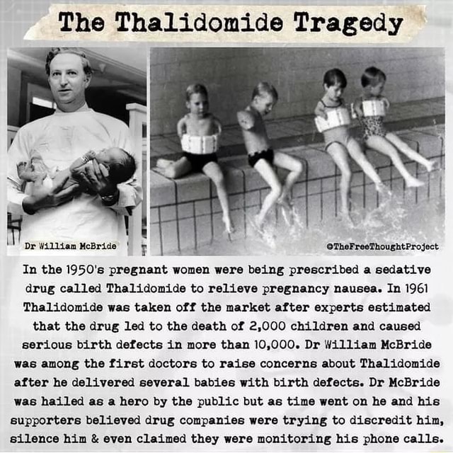 The Thalidomide Tragedy Dr William MeBride OTheFreeThoughtProject In the 1950's pregnant women ...