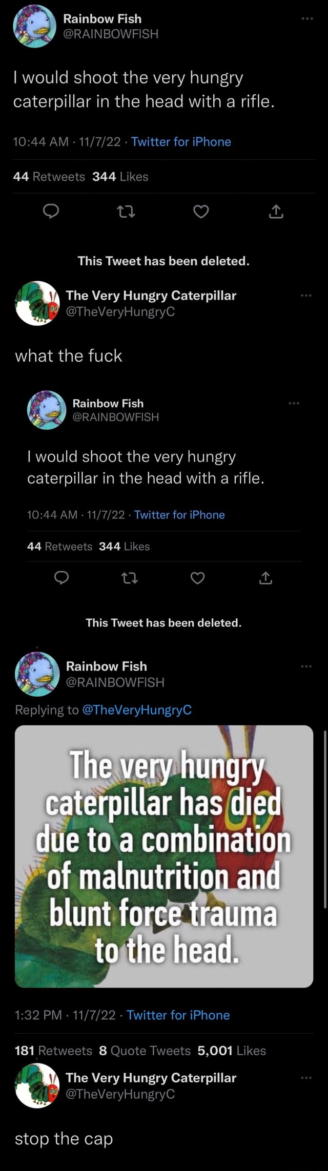 Rainbow Fish @RAINBOWFISH I would shoot the very hungry caterpillar in ...