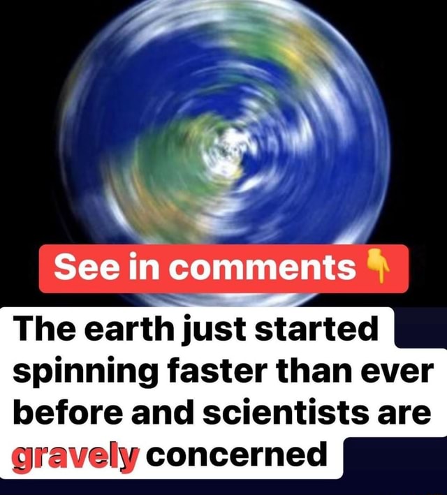 As seen on Facebook - See in comments I The earth just started spinning ...