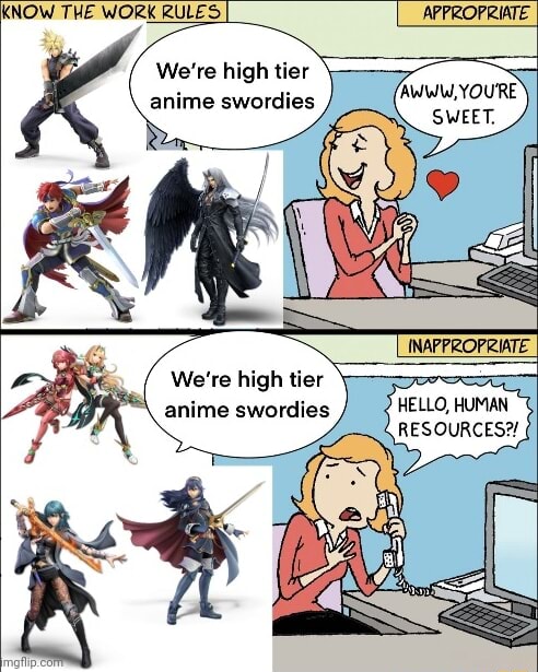 KNOW THE WORK RULES APPROPRIATE We're high tier anime swordies We're ...