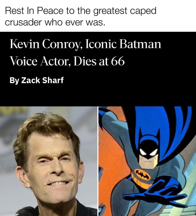 Rest In Peace to the greatest caped crusader who ever was. Kevin Conroy ...