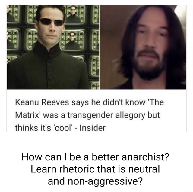 Keanu Reeves says he didn't know 'The Matrix' was a transgender ... Keanu Reeves says he didn't know 'The Matrix' was a transgender ...