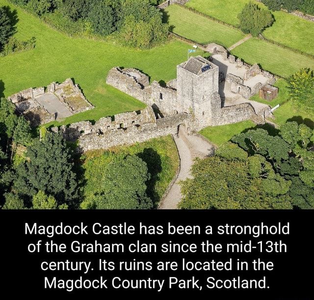 Magdock Castle has been a stronghold of the Graham clan since the mid ...