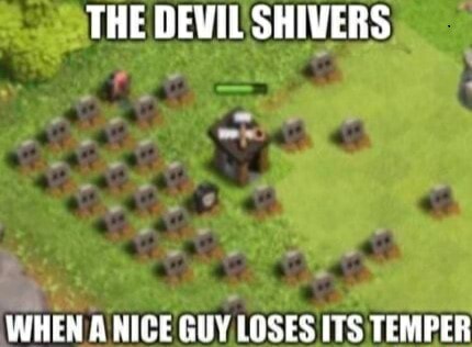 THE DEVIL SHIVERS WHEN NICE GUY .LOSES ITS TEMPER - iFunny