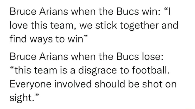Bruce Arians when the Bucs win: love this team, we stick together and ...